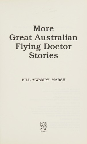 Great Australian Flying Doctor Stories - Bill 'Swampy' Marsh - By The Book