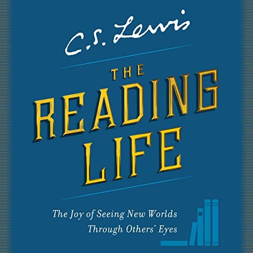 The Reading Life - C S Lewis - By The Book