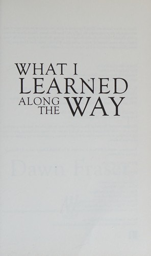 What I Learned Along the Way - Dawn Fraser - By The Book
