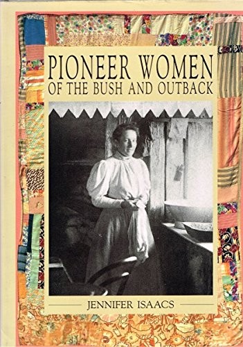 Pioneer Women of the Bush and Outback - Jennifer Isaacs - By The Book