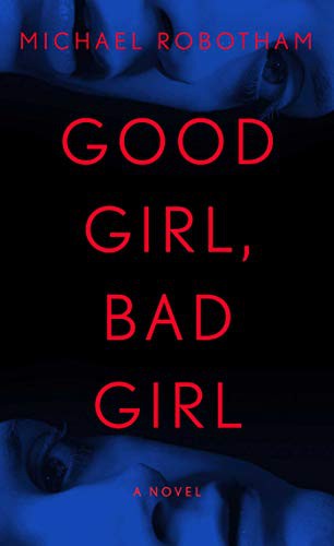 Good Girl, Bad Girl - Michael Robotham - By The Book