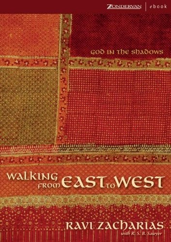 Walking From East to West - Ravi Zacharias - By The Book