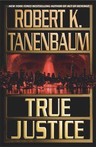 True Justice - Robert K Tanenbaum - By The Book