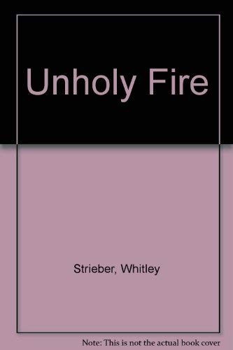 Unholy Fire - Whitley Strieber - By The Book